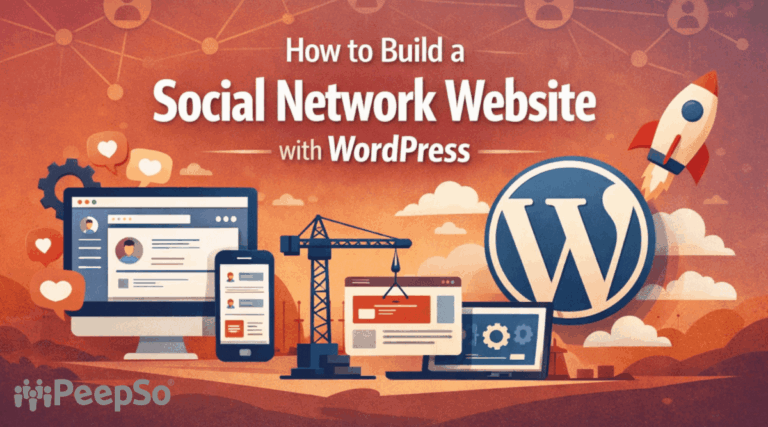 How to Build a Social Network Website with WordPress | PeepSo